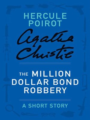 The Million Dollar Bond Robbery by Agatha Christie · OverDrive: Free ...