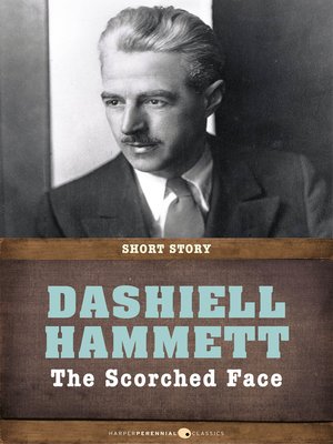 The Scorched Face by Dashiell Hammett · OverDrive: Free ebooks ...