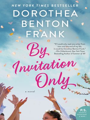 eBook - By Invitation Only by Dorothea Benton Frank · OverDrive: Free ...