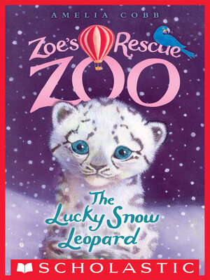 The Lucky Snow Leopard by Amelia Cobb · OverDrive: Free ebooks ...