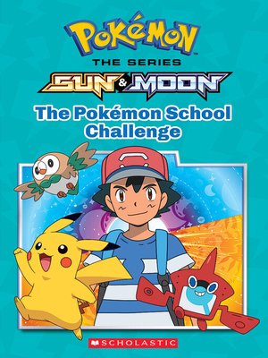 The Pokémon School Challenge by Jeanette Lane · OverDrive: ebooks ...