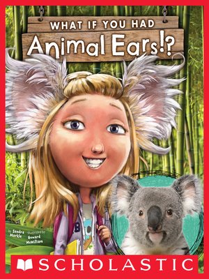 What If You Had Animal Ears? by Sandra Markle · OverDrive: ebooks ...