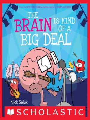 The Brain Is Kind of a Big Deal by Nick Seluk · OverDrive: ebooks ...
