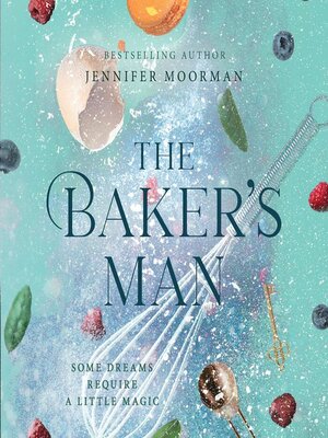 Audiobook - The Baker's Man by Jennifer Moorman · OverDrive: Free ...