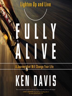 Fully Alive by Ken Davis · OverDrive: ebooks, audiobooks, and more for ...