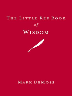 The Little Red Book of Wisdom by Mark DeMoss · OverDrive: Free ebooks ...