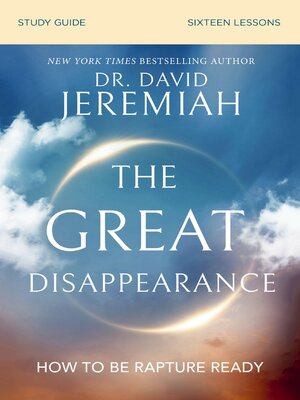 The Great Disappearance Bible Study Guide by Dr. David Jeremiah ...