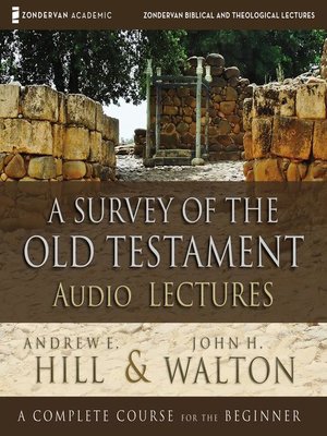A Survey of the Old Testament by Andrew E. Hill · OverDrive: Free ...