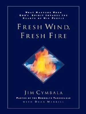 eBook - Fresh Wind, Fresh Fire by Jim Cymbala · OverDrive: Free ebooks ...