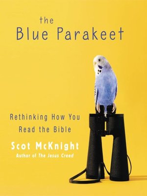 Audiobook - The Blue Parakeet by Scot McKnight · OverDrive: Free ebooks ...