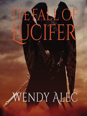 The Fall of Lucifer by Wendy Alec · OverDrive: Free ebooks, audiobooks ...