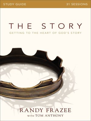 The Story Bible Study Guide by Randy Frazee · OverDrive: ebooks ...