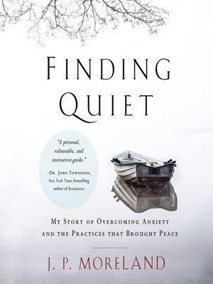 Finding Quiet by J. P. Moreland · OverDrive: Free ebooks, audiobooks ...