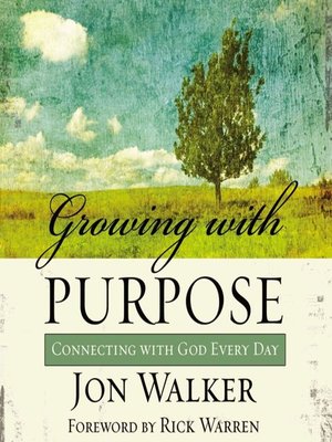 Growing with Purpose by Jon Walker · OverDrive: ebooks, audiobooks, and ...