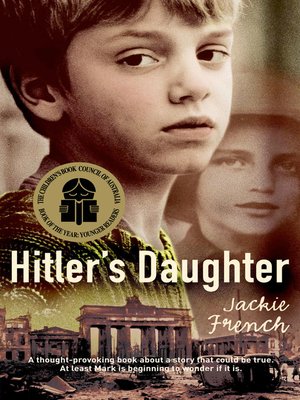 Hitler's Daughter by Jackie French · OverDrive: ebooks, audiobooks, and ...