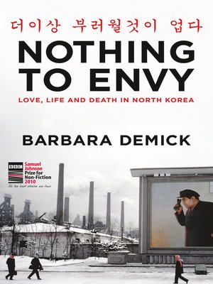 Nothing to Envy by Barbara Demick · OverDrive: Free ebooks, audiobooks ...