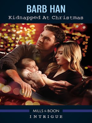 Kidnapped At Christmas by Barb Han · OverDrive: Free ebooks, audiobooks ...