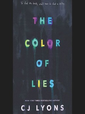 The Color of Lies by CJ Lyons · OverDrive: ebooks, audiobooks, and more ...