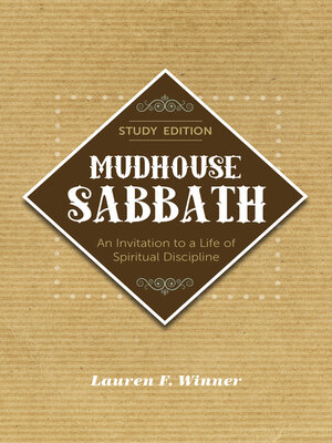 Mudhouse Sabbath by Lauren F. Winner · OverDrive: Free ebooks ...