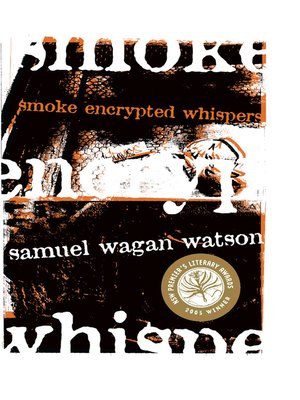eBook - Smoke Encrypted Whispers by Samuel Wagan Watson · OverDrive ...