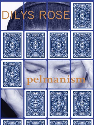 Pelmanism by Dilys Rose · OverDrive: Free ebooks, audiobooks & movies ...