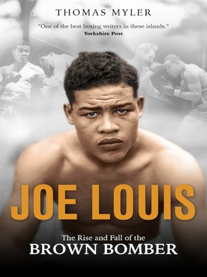 Joe Louis by Thomas Myler · OverDrive: Free ebooks, audiobooks & movies ...
