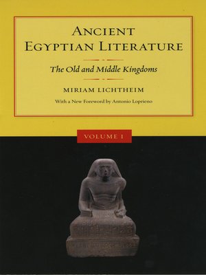 Ancient Egyptian Literature by Miriam Lichtheim · OverDrive: ebooks ...