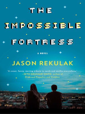 eBook - The Impossible Fortress by Jason Rekulak · OverDrive: Free ...