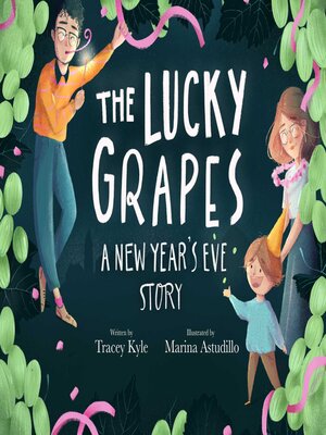 The Lucky Grapes by Tracey Kyle · OverDrive: Free ebooks, audiobooks ...