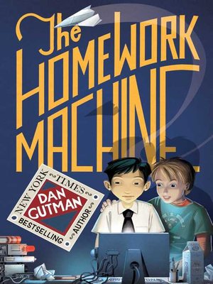 eBook - The Homework Machine by Dan Gutman · OverDrive: Free ebooks ...