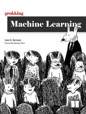 eBook - Grokking Machine Learning by Luis Serrano · OverDrive: Free ...
