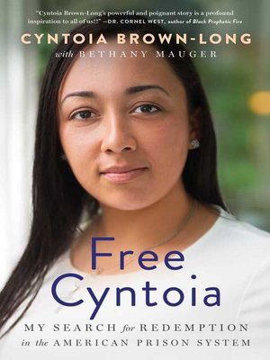 Free Cyntoia by Cyntoia Brown-Long · OverDrive: Free ebooks, audiobooks ...