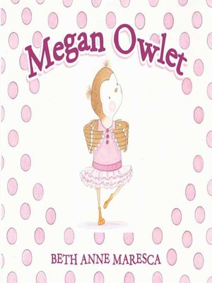 Megan Owlet by Beth Anne Maresca · OverDrive: Free ebooks, audiobooks ...