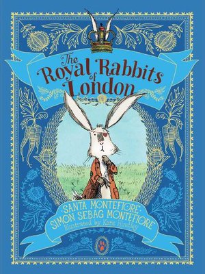 The Royal Rabbits of London by Santa Montefiore · OverDrive: Free ...