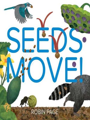Seeds Move! by Robin Page · OverDrive: Free ebooks, audiobooks & movies ...