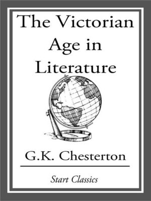 The Victorian Age in Literature by G. K. Chesterton · OverDrive: Free ...