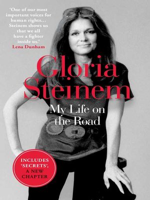 My Life on the Road by Gloria Steinem · OverDrive: ebooks, audiobooks ...