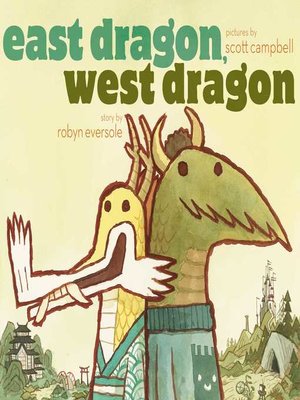 East Dragon, West Dragon by Robyn Eversole · OverDrive: Free ebooks ...