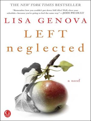 Left Neglected by Lisa Genova · OverDrive: Free ebooks, audiobooks ...