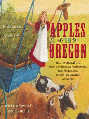 Apples to Oregon by Deborah Hopkinson · OverDrive: ebooks, audiobooks ...