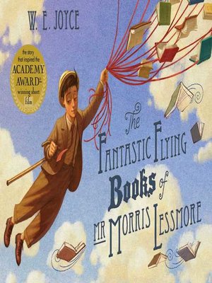 The Fantastic Flying Books of Mr Morris Lessmore by W. E. Joyce ...