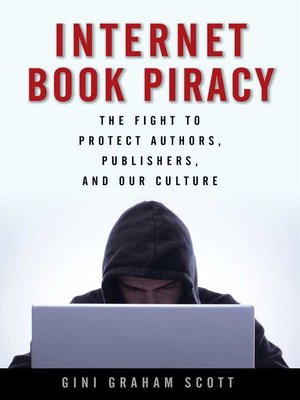 eBook - Internet Book Piracy: the Fight to Protect Authors, Publishers ...
