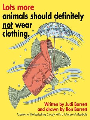 Lots More Animals Should Definitely Not Wear Clothing. by Judi Barrett ...