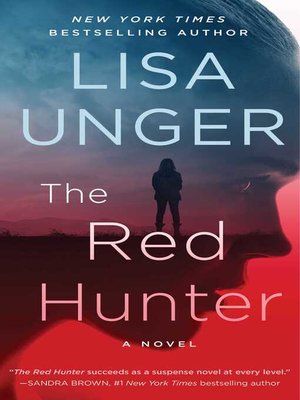 The Red Hunter by Lisa Unger · OverDrive: ebooks, audiobooks, and ...