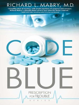 Code Blue by Richard L. Mabry · OverDrive: Free ebooks, audiobooks ...