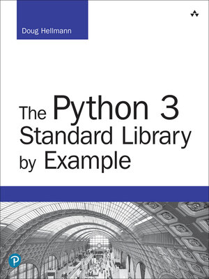 The Python 3 Standard Library by Example by Doug Hellmann · OverDrive ...