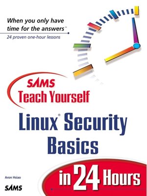 Sams Teach Yourself Linux® Security Basics in 24 Hours by Aron Hsiao ...