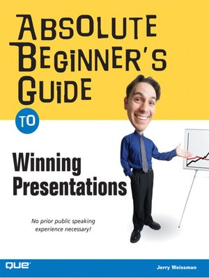 Absolute Beginner's Guide to Winning Presentations by Jerry Weissman ...
