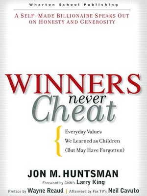 Winners Never Cheat by Jon M. Huntsman · OverDrive: Free ebooks ...