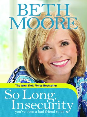 So Long Insecurity by Beth Moore · OverDrive: Free ebooks, audiobooks ...
